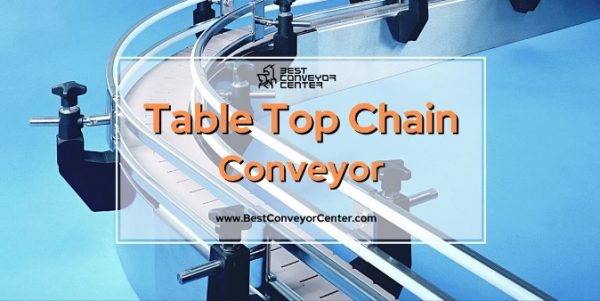 รับผลิต จำหน่าย Table Top Chain Conveyor - Best Conveyor Center