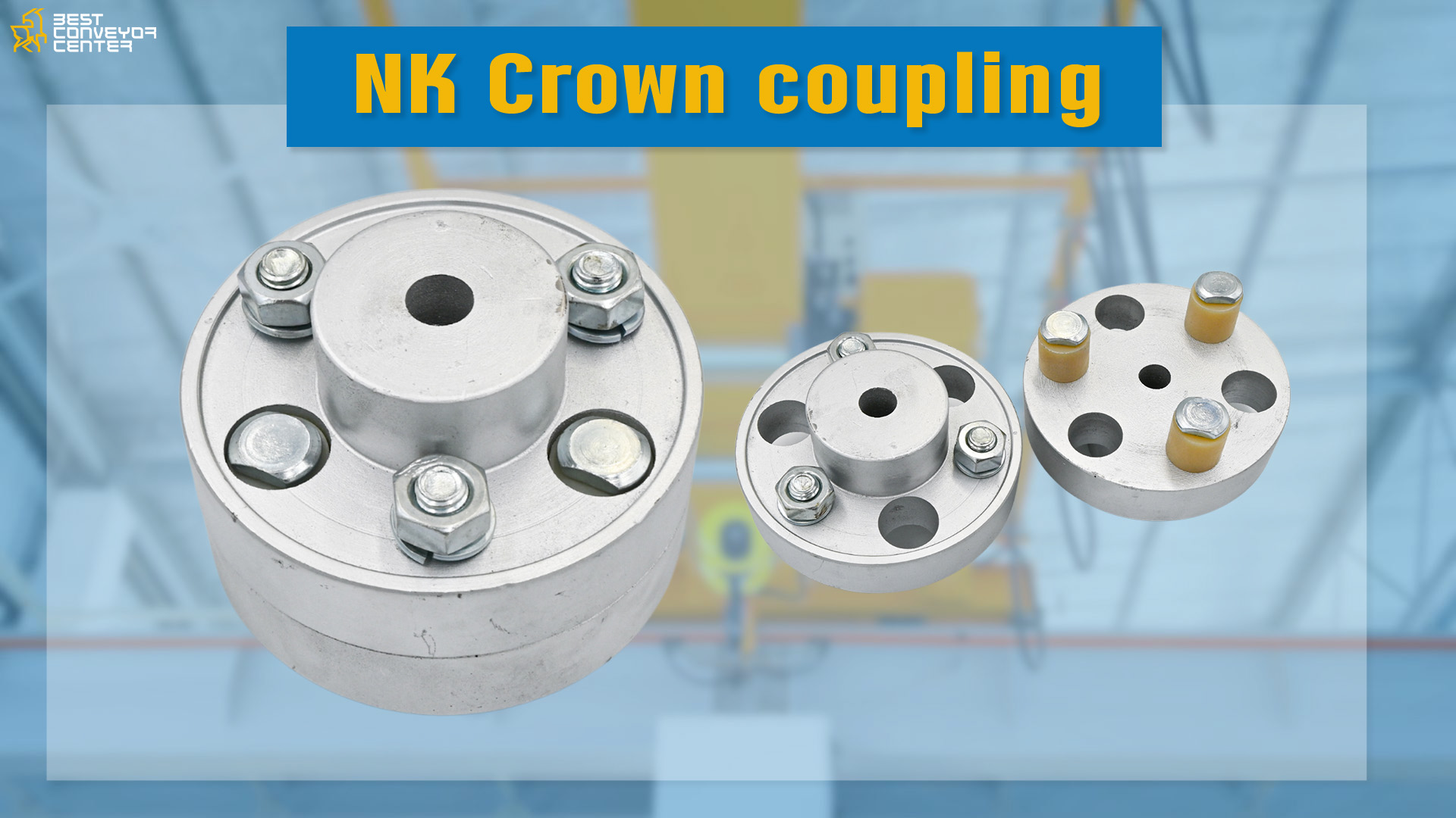 BestConveyorCenter พรีวิว "NK Crown Coupling" - Best Conveyor Center